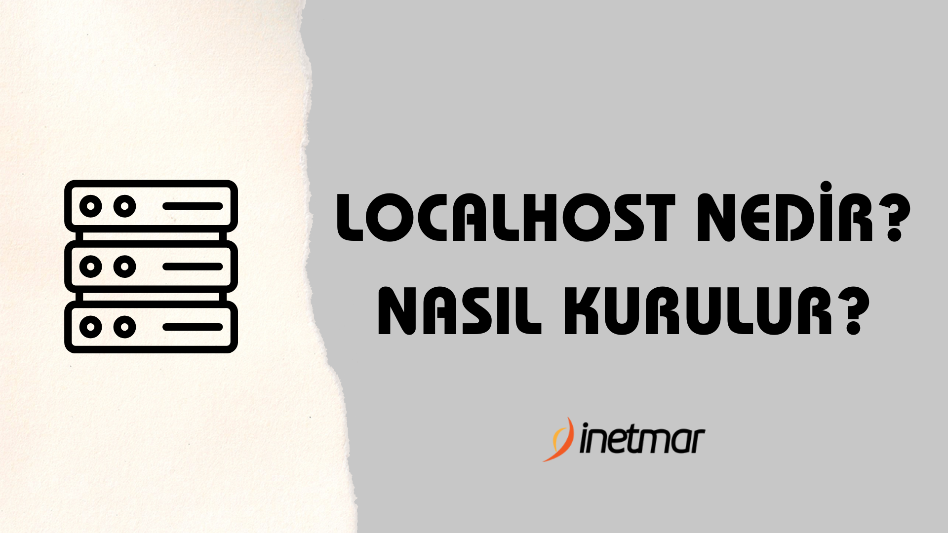 Localhost Nedir? Nasıl Kurulur? | inetmar Hosting & Teknoloji Blog Haber Sayfası