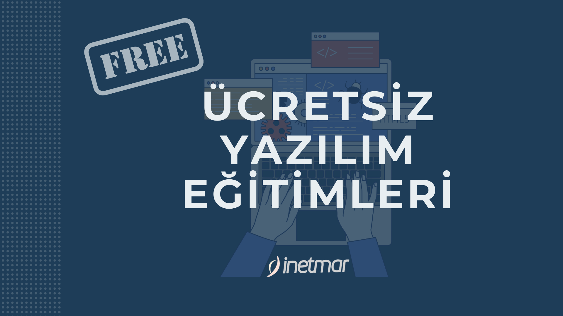 Ücretsiz Yazılım Eğitimleri | inetmar Hosting & Teknoloji Blog Haber ... Ücretsiz Yazılım Eğitimleri | inetmar Hosting & Teknoloji Blog Haber ...