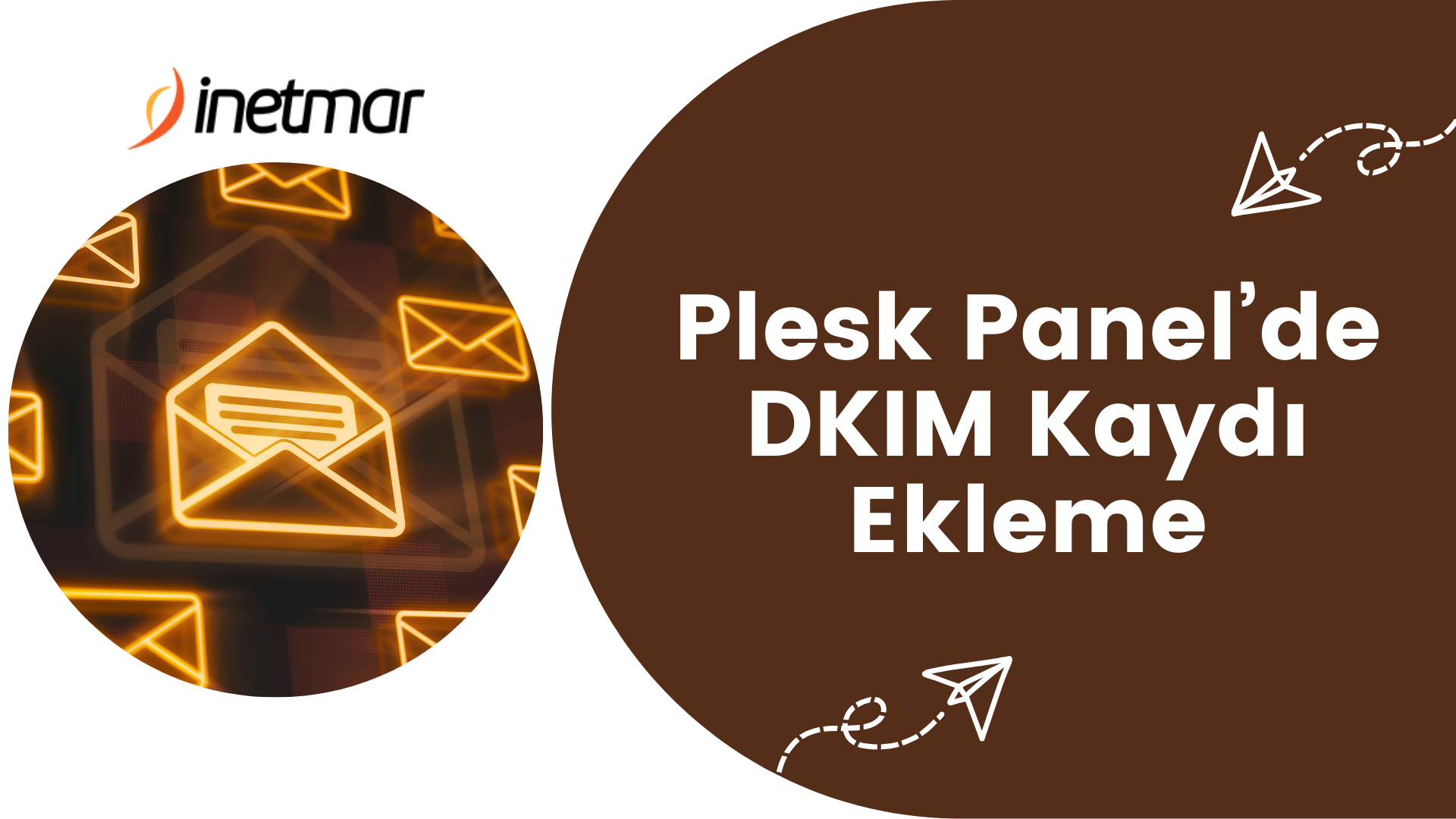 Plesk Panel DKIM Kaydı Ekleme | inetmar Hosting & Teknoloji Blog Haber Sayfası