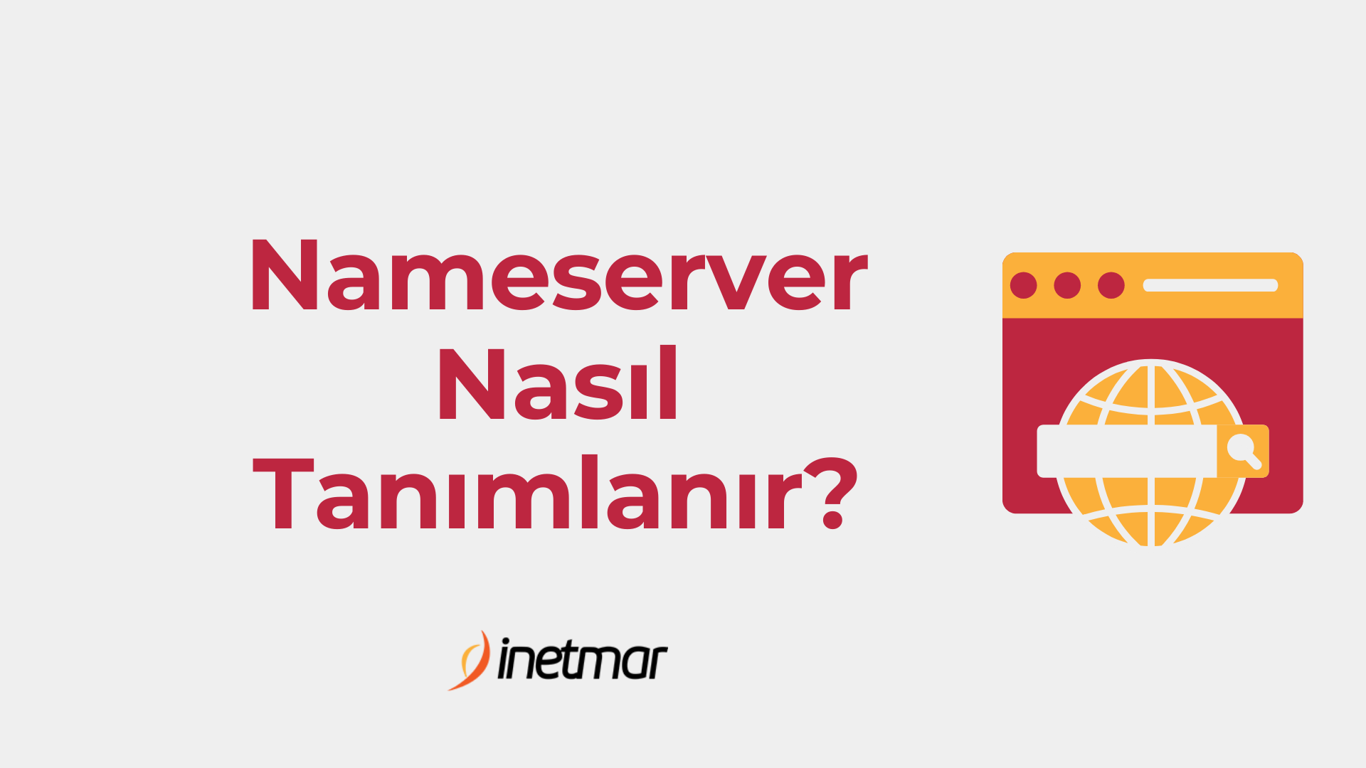 Nameserver Nasıl Tanımlanır? | inetmar Hosting & Teknoloji Blog Haber Sayfası