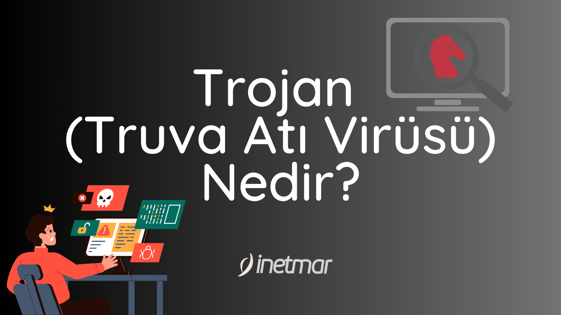 Trojan (Truva Atı Virüsü) Nedir? | inetmar Hosting & Teknoloji Blog ... Trojan (Truva Atı Virüsü) Nedir? | inetmar Hosting & Teknoloji Blog ...