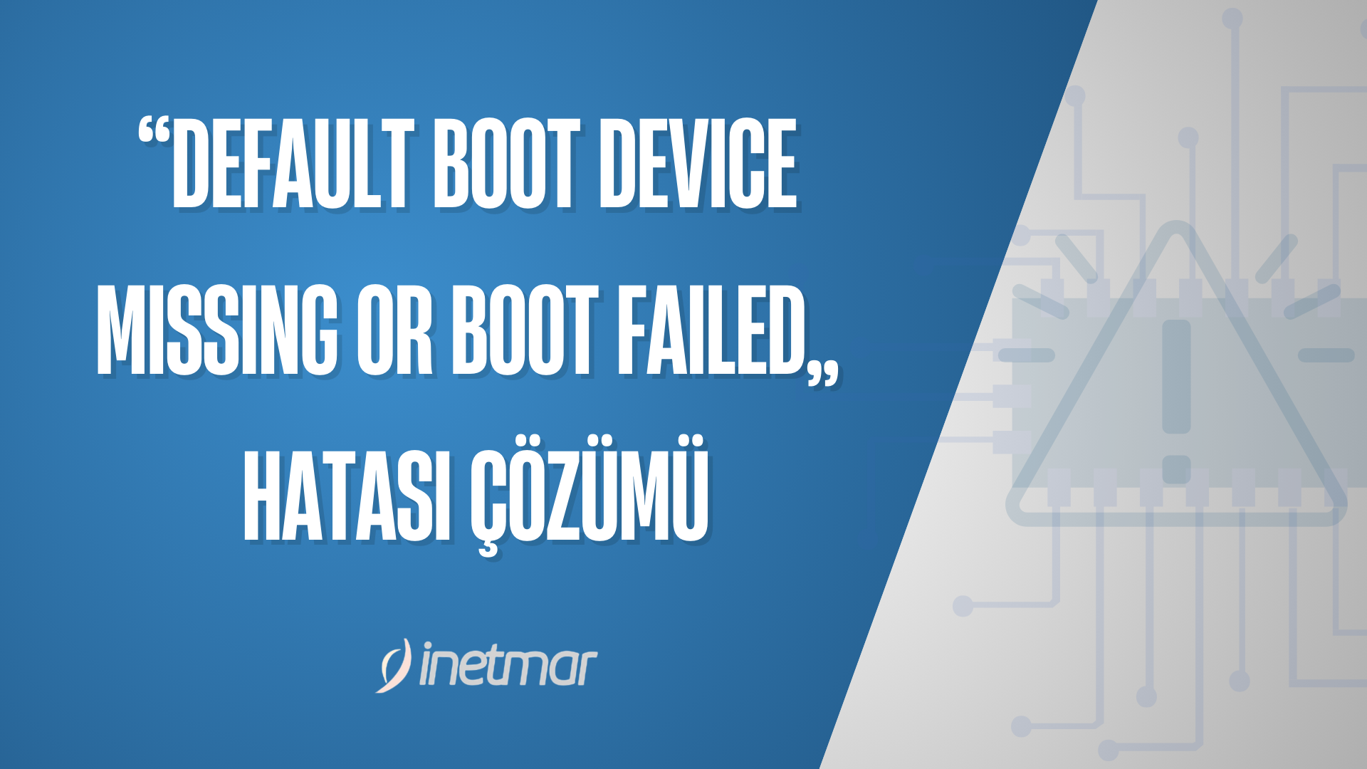 Default boot device missing or boot failed Hatası Çözümü - inetmar ...