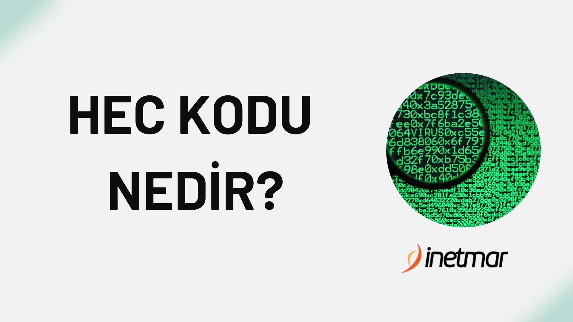 HEC Kodu Nedir? - inetmar Hosting & Teknoloji Blog Haber Sayfası