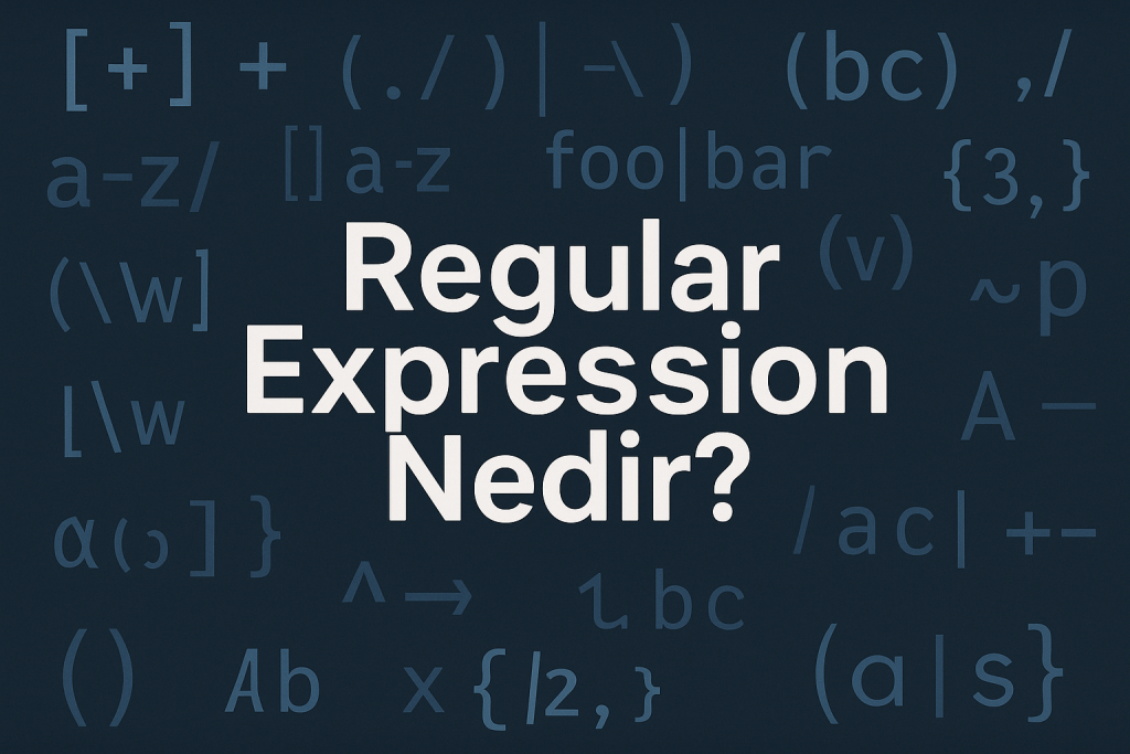 Regular Expression Nedir? Regex Kullanımı ve Örnekleri - inetmar Hosting & Teknoloji Blog Haber ...
