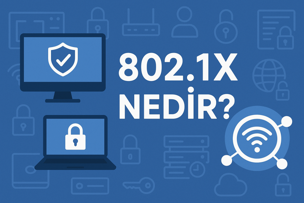 802.1x Nedir? - inetmar Hosting & Teknoloji Blog Haber Sayfası