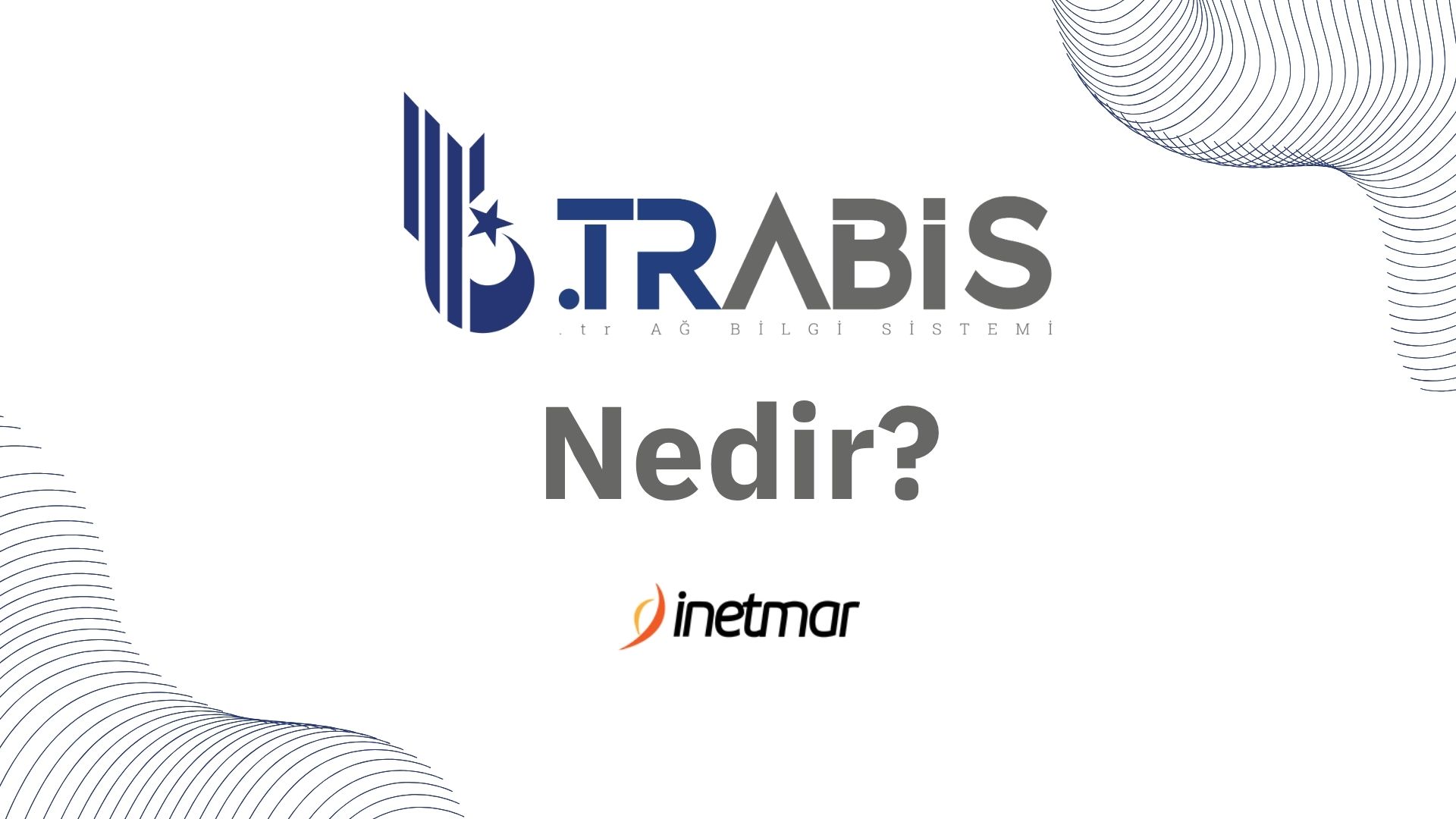 Trabis Nedir? - inetmar Hosting & Teknoloji Blog Haber Sayfası