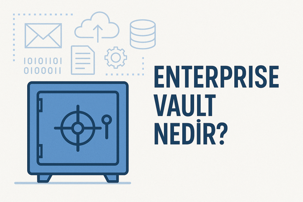 Enterprise Vault Nedir? - inetmar Hosting & Teknoloji Blog Haber Sayfası